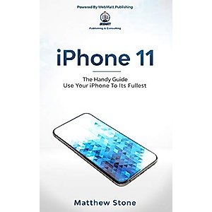 iPhone 11: Learn Step-By-Step How To Use Your iPhone To Its Fullest
