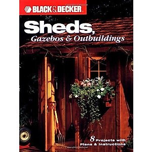 Sheds, Gazebos & Outbuildings (Black & Decker Home Improvement Library)