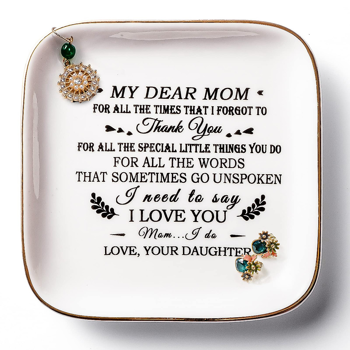 Gifts for Mom from Daughter Ceramic Ring Dish for Mom- MY Dear Mom, Thank You! for all The words That sometimes go unSpoken, I need to say I Love You! Gifts for Mom Birthday Mother's Day Christmas
