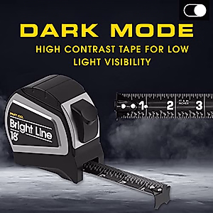 Perfect Measuring Tape - BrightLine High Contrast Dark Mode Easy Read Tape Measure for Low Light Visibility - Heavy Duty Rubber Case 18ft (Inch Fractions) Dual Sided Auto Lock Tape Measure Retractable