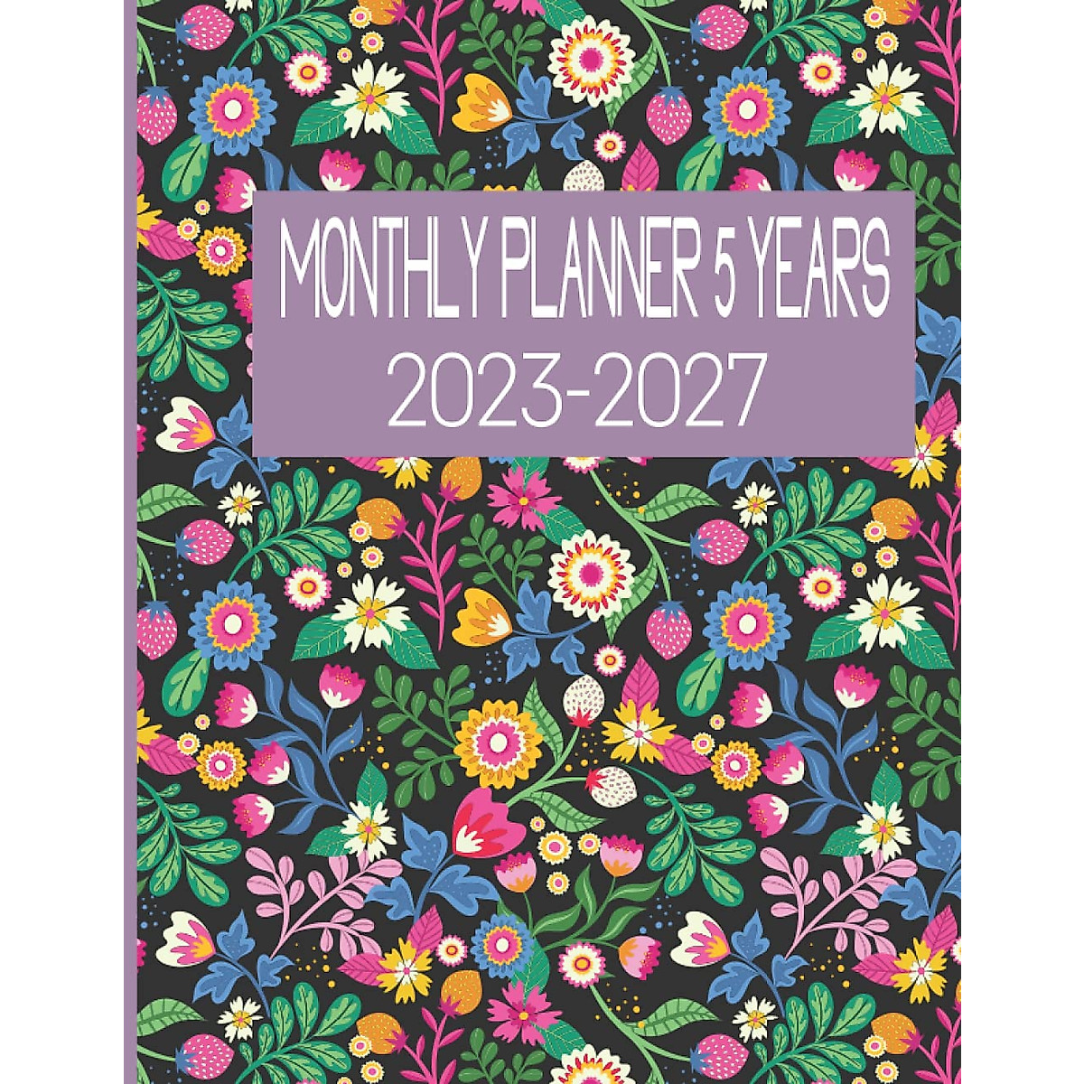 5 Year Planner 2023-2027: 5 Years Monthly Planner 60 Months Calendar Agenda Schedule Organizer, To Do List, Contact, Password log, Birthday log