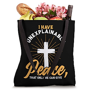 Unexplainable Peace Christian Religious Quote Praising God Tote Bag