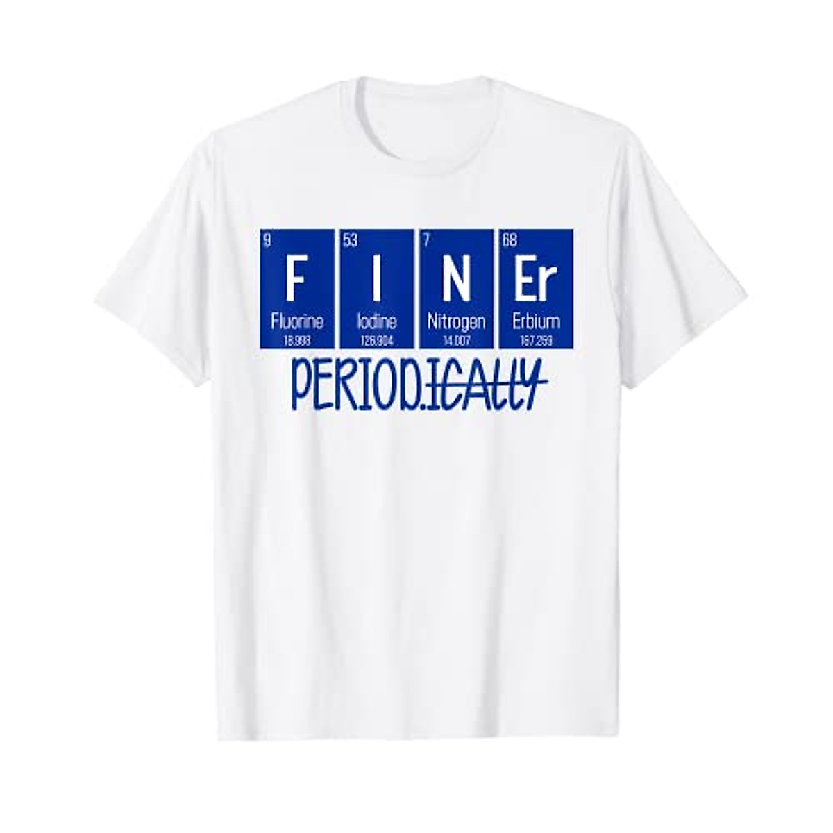 Finer Period Periodical Table Life Zeta Phi Beta Line T-Shirt