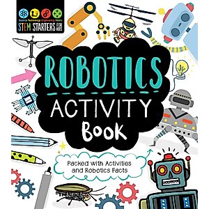 STEM Starters for Kids Robotics Activity Book: Packed with Activities and Robotics Facts