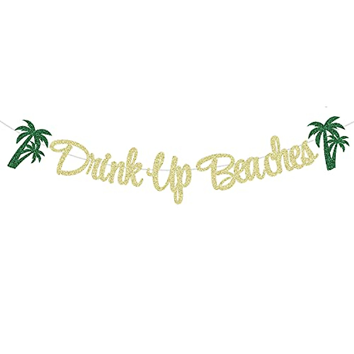 PALASASA Drink Up Beaches Banner- Hawaii Luau Tropical Party Bachelorette Wedding Party Birthday Party Gold Glittery Decoration Supplies (Gold)
