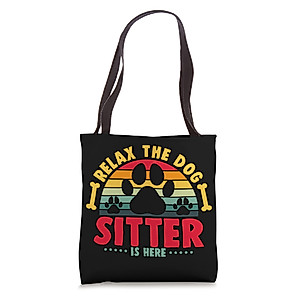 Relax The Dog Sitter Is Here Dog Lover Puppy Paw Love Tote Bag
