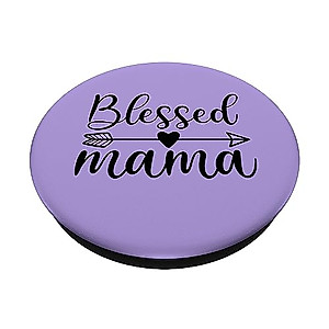 Mom Blessed Mama Motherhood Mother's Day PopSockets Standard PopGrip