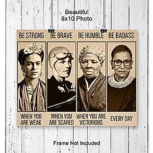 Be Strong Be Brave Be Badass Poster 8x10- Ruth Bader Ginsburg, Amelia Earhart- Motivational Wall Decor -Uplifting Encouragement Gifts for Women - Inspirational Positive Quotes Wall Art print Gift