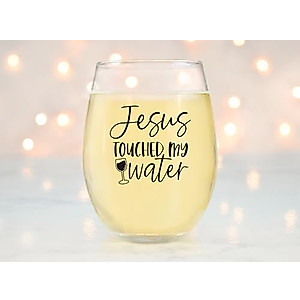 Jesus Touched My Water Funny Wine Glass - 15 Oz, Scratch-Resistant Wine Glass - Perfect Stocking Stuffer, Christian Birthday Gifts for Women or Funny Wine Gifts for Any Occasion - Printed in the USA