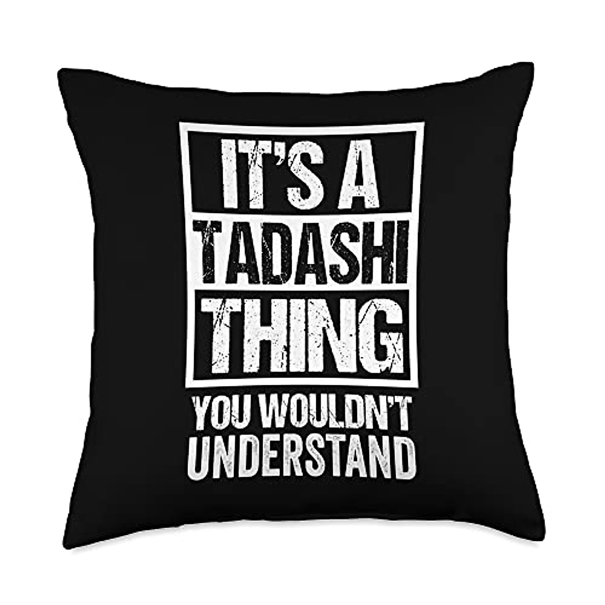 Funny Forename Tadashi Given Name Gift Ideas It's A Tadashi Thing You Wouldn't Understand First Name Throw Pillow, 18x18, Multicolor