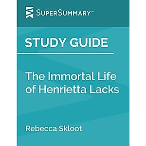 Study Guide: The Immortal Life of Henrietta Lacks by Rebecca Skloot (SuperSummary)