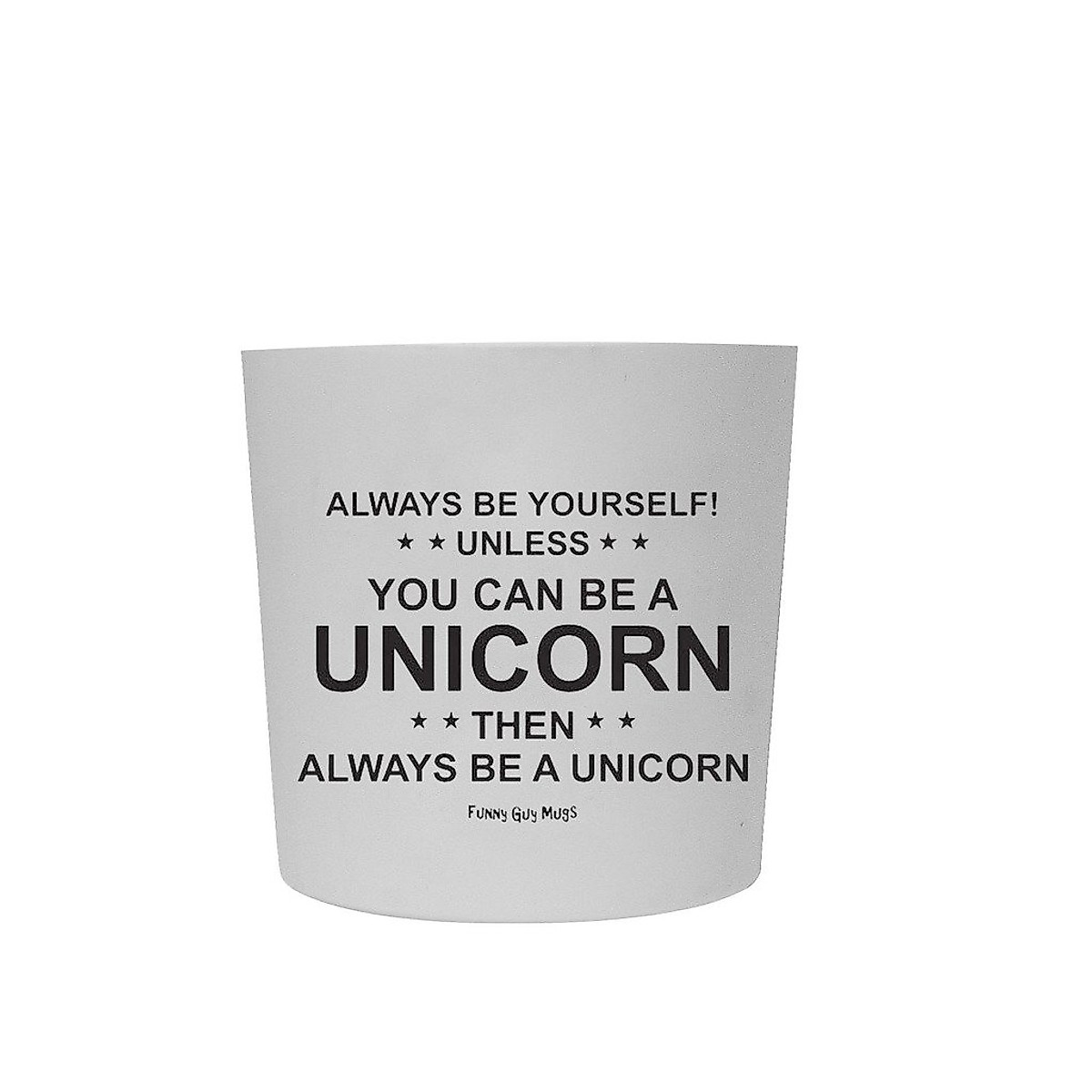 Funny Guy Mugs Always Be Yourself Unless You Can Be A Unicorn Travel Tumbler With Removable Insulated Silicone Sleeve, White, 16-Ounce