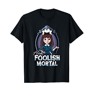 The Haunted Mansion His Foolish Mortal Female Servant T-Shirt
