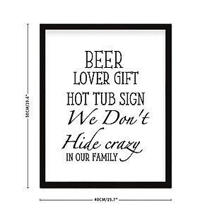 Chic Style Wooden Signs with Home Quote Beer Loved Gift Hot Tub Sign We Don't Hide Crazy in Our Family Black Frame Wooden Plaque for Baby Shower Farmhouse Porch Garden Yard Wall Decor 16x20in