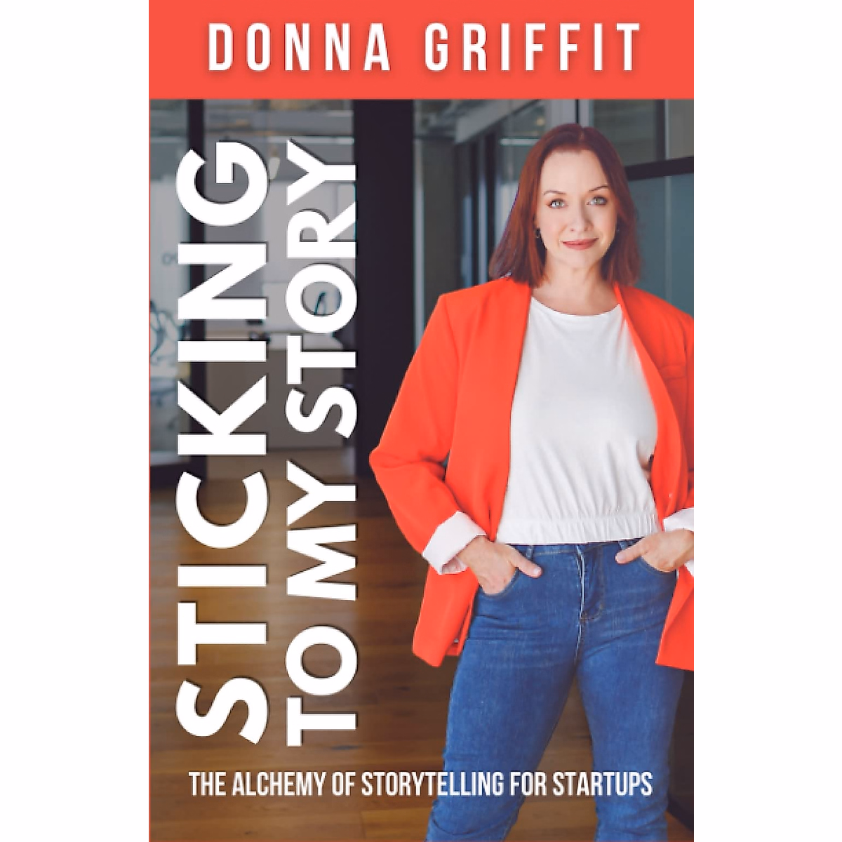 Sticking to My Story: The Alchemy of Storytelling for Startups