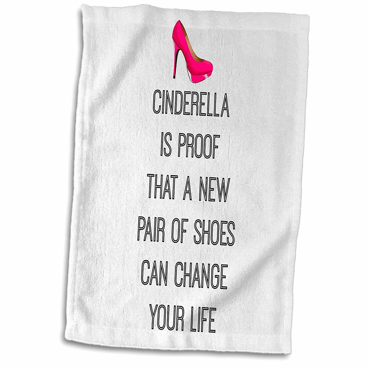 3D Rose Cinderella is Proof That a New Pair of Shoes can Change Your Life TWL_201976_1 Towel, 15" x 22"