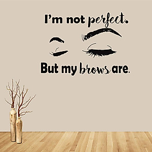 Wall Sticker for Beauty Salon I Am Not Perfect But My Brows are Eyebrows Microblading Wall Decal Home Decor