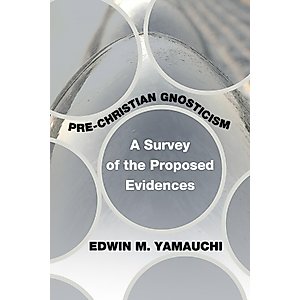 Pre-Christian Gnosticism: A Survey of the Proposed Evidences