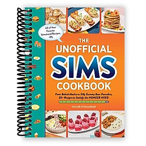 The Unofficial Sims Cookbook: From Baked Alaska to Silly Gummy Bear Pancakes, 85+ Recipes to Satisfy the Hunger Need (Unofficial Cookbook) [Spiral-bound] Taylor O’Halloran
