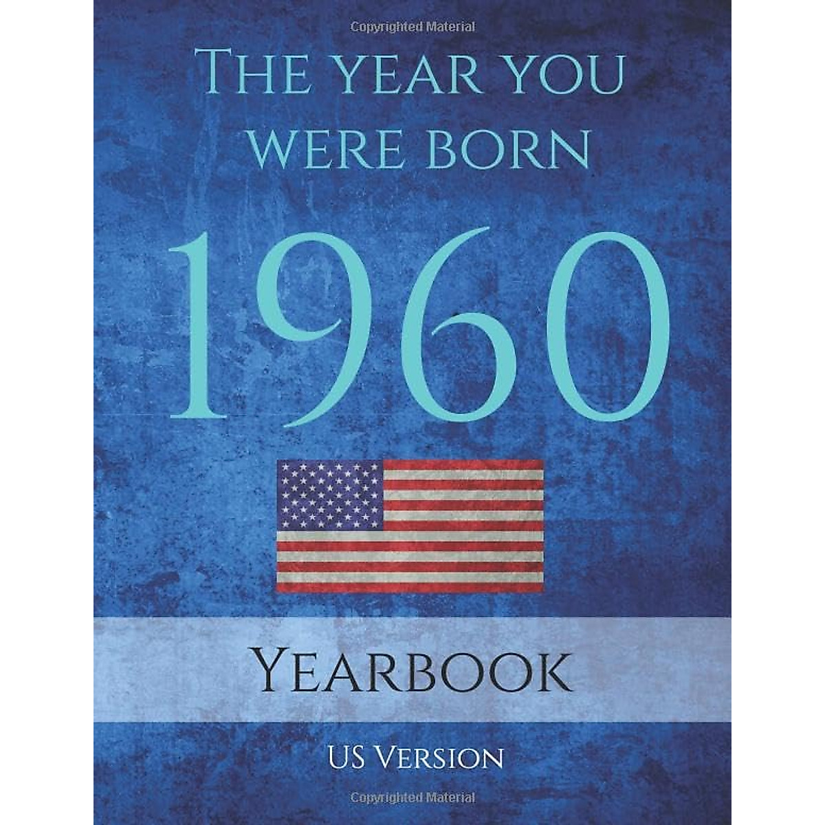 The Year You Were Born 1960 USA: 93 page A4 1960 USA yearbook full of interesting facts about the year you were born including topics on: The Cost of ... Music, Book Publications and People in Power.