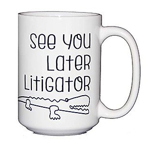 See You Later Litigator - Cute Kawaii Cartoon Alligator Puns Coffee Mug for Lawyers - Law School Graduation - True Crime Fan (See Ya Later Litigator)
