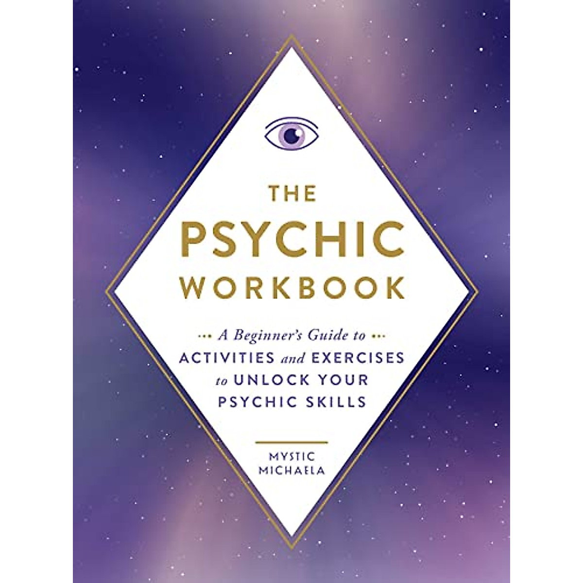 The Psychic Workbook: A Beginner's Guide to Activities and Exercises to Unlock Your Psychic Skills