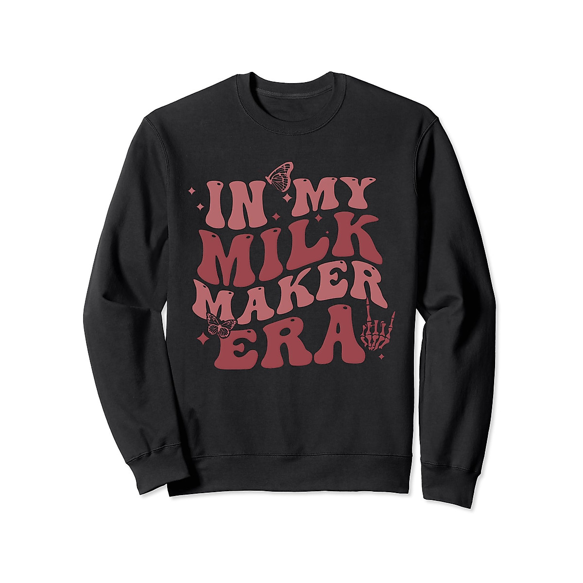 In My Milk Maker Era Milk Maker Breastfeeding Mama New Mom Sweatshirt