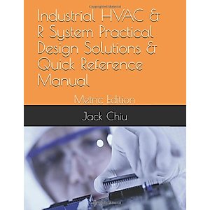 Industrial HVAC & R System Practical Design Solutions & Quick Reference Manual: Metric Edition
