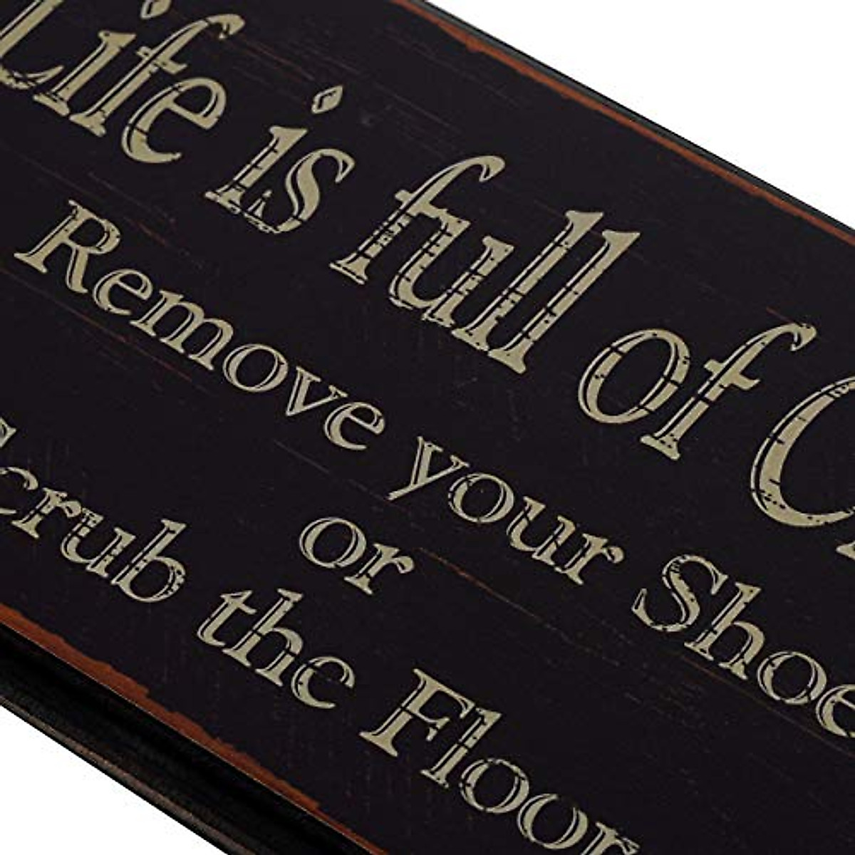 NIKKY HOME Life is Full of Choices Remove Your Shoes Or Scrub The Floor Wooden Wall Decorative Sign 9.82 x 0.37 x 5.3 Inches Black