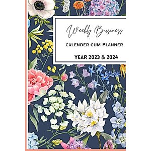 Business Weekly Planner with Calender Year 2023 & 2024: includes Weekly Planning For 2 Years.