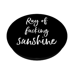 Ray of Fucking Sunshine Funny Swear Curse Cuss Word PopSockets PopGrip: Swappable Grip for Phones & Tablets