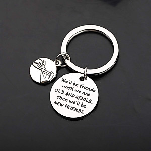Gzrlyf We'll be Friends until We're Old & Senile then We'll be New Friends Keychain BFF Gifts (forever friends keychain)