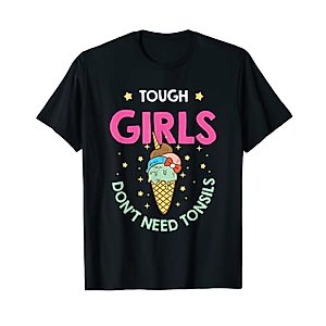 Tough Girls Don't Need Tonsils Tonsil T-Shirt