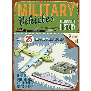 Military Vehicles: A Complete History (Easy-to-Make Models)