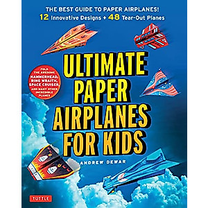 Ultimate Paper Airplanes for Kids: The Best Guide to Paper Airplanes!: Includes Instruction Book with 12 Innovative Designs & 48 Tear-Out Paper Planes