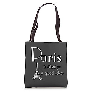 Paris is Always A Good Idea Eiffel Tower Travel Europe Tote Bag