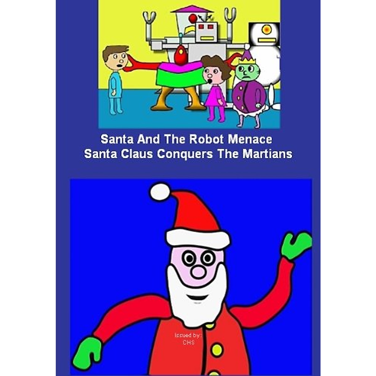 How The Robot Stole Christmas (aka.- Santa And The Robot Menace / Santa Claus Conquers The Martians