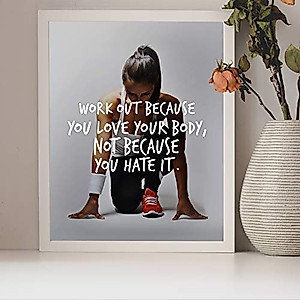 "Work Out Because You Love Your Body" Motivational Exercise Sign -8 x 10" Wall Art Print-Ready to Frame. Inspirational Fitness Print for Home-Office-Gym-Studio Decor. Great Gift of Motivation!