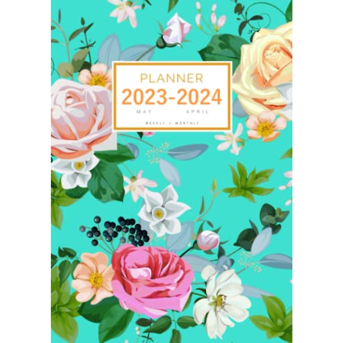 Planner 2023-2024: A5 Small Weekly and Monthly Organizer from May 2023 to April 2024 | Beautiful Rose Flower Design Turquoise