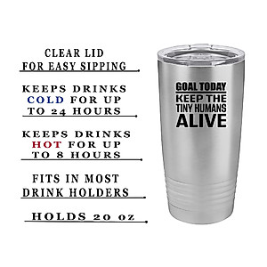 Rogue River Tactical Funny Mom Goal Today Keep The Tiny Humans Alive 20 Oz. Travel Tumbler Mug Cup w/Lid Vacuum Insulated Hot or Cold Mother's Day Gift (Silver)