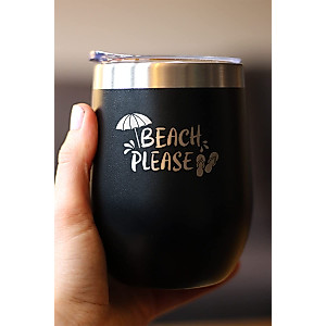 Beach Please - Travel Wine Tumbler with Sliding Lid - Stemless Stainless Steel Insulated Cup - Cute Funny Outdoor Camping Gift - Black
