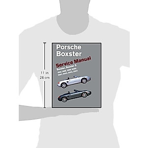 Porsche Boxster, Boxster S Service Manual: 1997, 1998, 1999, 2000, 2001, 2002, 2003, 2004: 2.5 Liter, 2.7 Liter, 3.2 Liter Engines