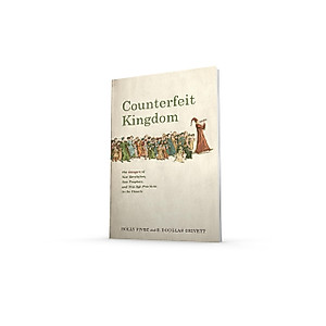 Counterfeit Kingdom: The Dangers of New Revelation, New Prophets, and New Age Practices in the Church