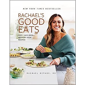 Rachael's Good Eats: Easy, Laid-Back, Nutrient-Rich Recipes