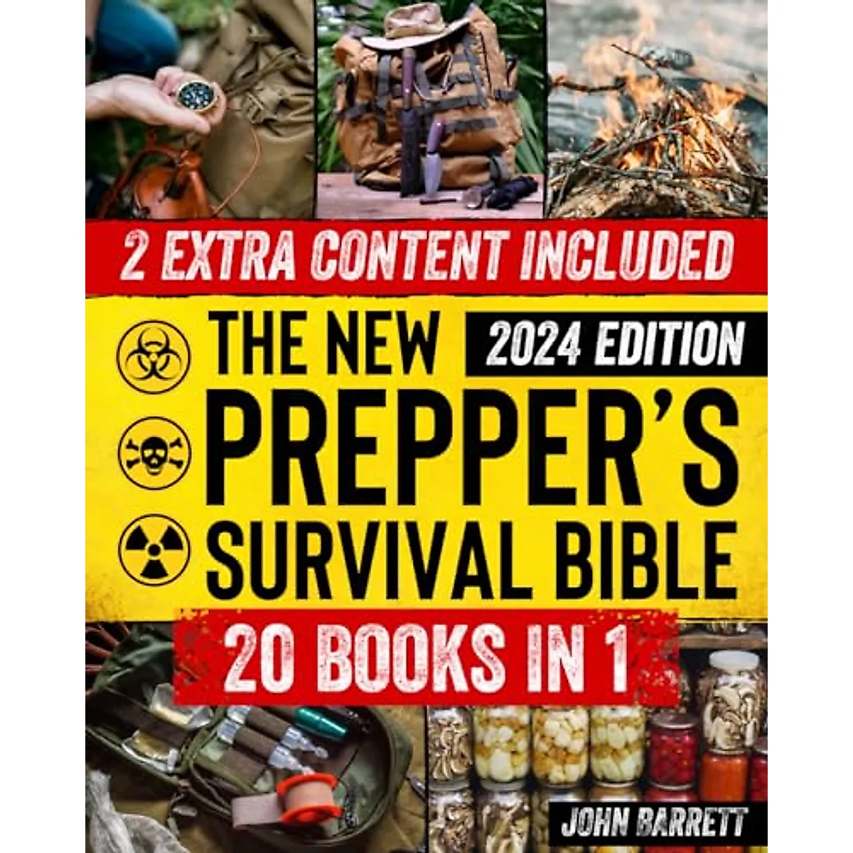The New Prepper’s Survival Bible: 20 In 1: The Ultimate Collection of the Best Techniques for Home Defense, First Aid, Off-the-Grid, Self-Sufficiency, and Stockpiling