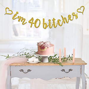 RoadSea I'm 40 Bitches Banner - Funny 40th Birthday Party Banner for Women - Happy 40th Birthday Party Decorations - Gold Glitter (40)