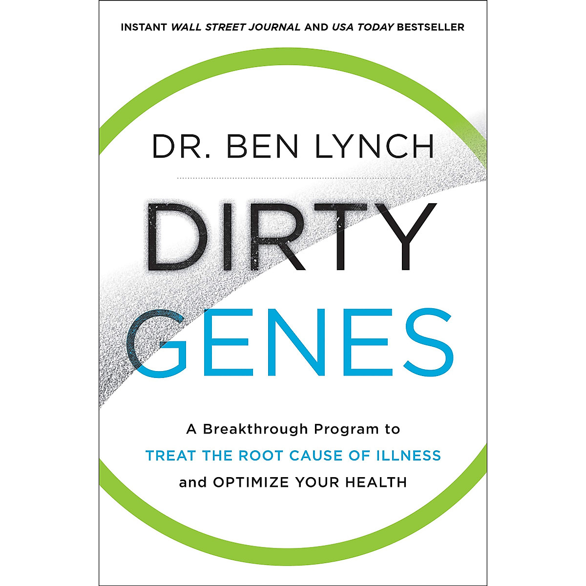 Dirty Genes: A Revolutionary Approach to Health and Wellness Through Nutritional Genetics and Personalized Plans for a Happier, Healthier You