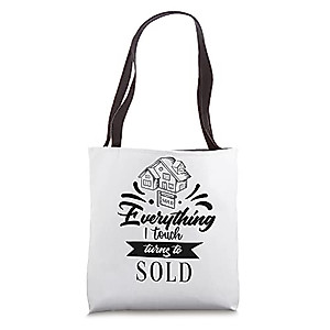 Everything I touch turns to Sold Tote Bag