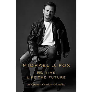 No Time Like the Future: An Optimist Considers Mortality