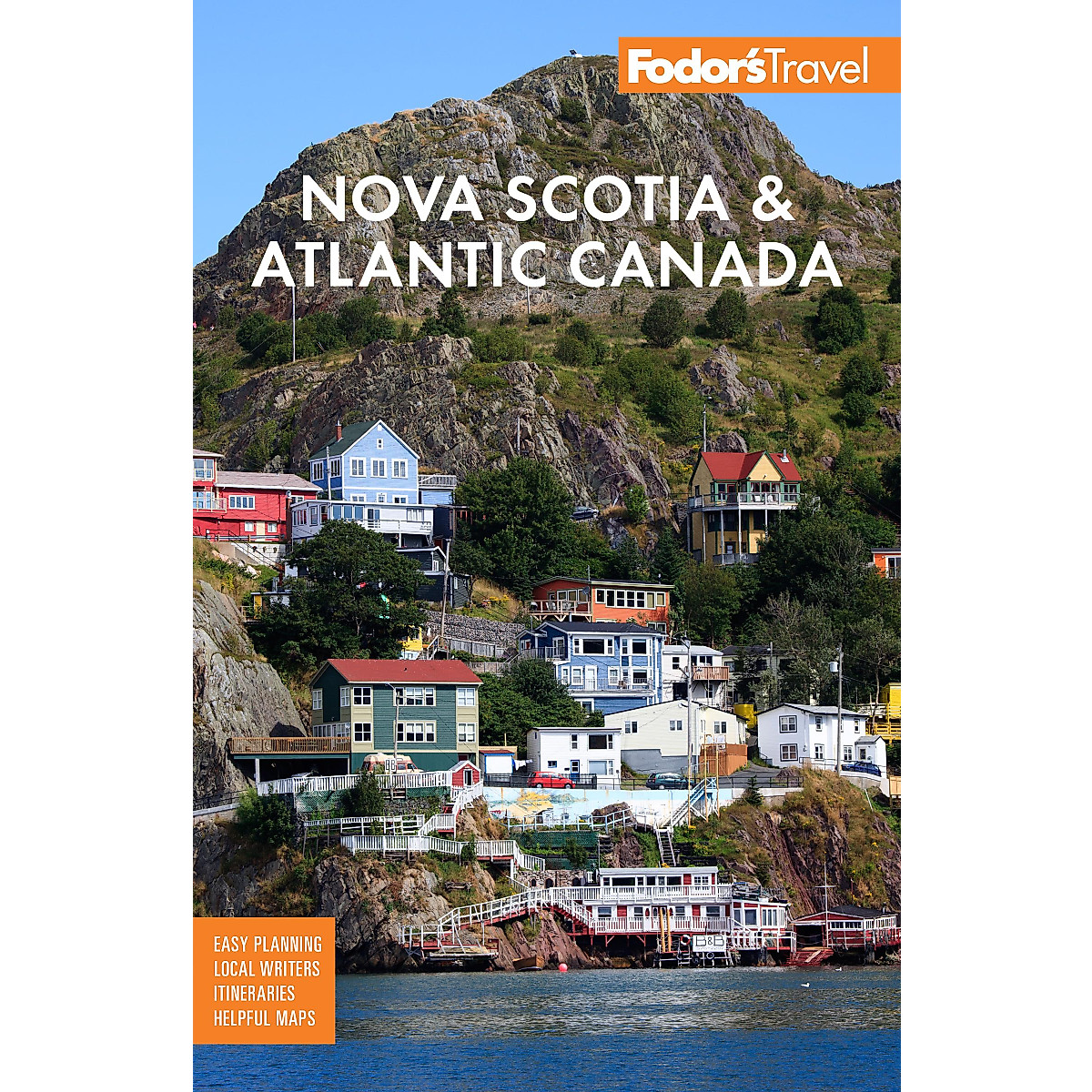 Fodor's Nova Scotia & Atlantic Canada: With New Brunswick, Prince Edward Island & Newfoundland (Full-color Travel Guide)